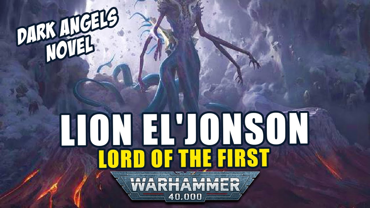 Lion El'jonson Lord Of The First at Rachel Stearn blog