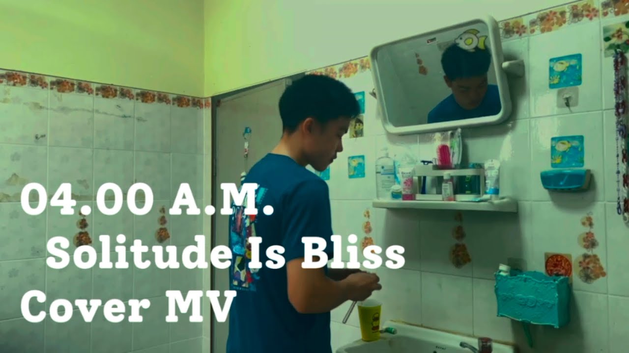 04.00 A.M. - Solitude is Bliss [ Cover MV ] - YouTube