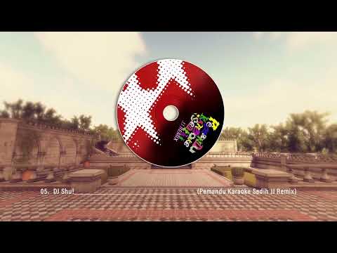 DJ SHU! - PEMANDU KARAOKE SEDIH JJ REMIX