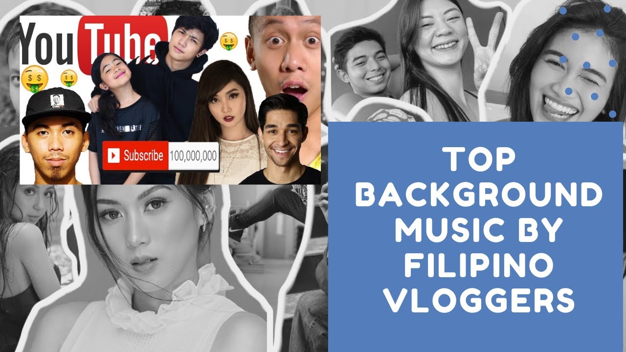 TOP 10 BACKGROUND MUSIC OF FAMOUS FILIPINO VLOGGERS (NON COPYRIGHT ...