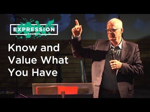 Dan Ogle | Know and Value What You Have | Sunday 25 October - YouTube
