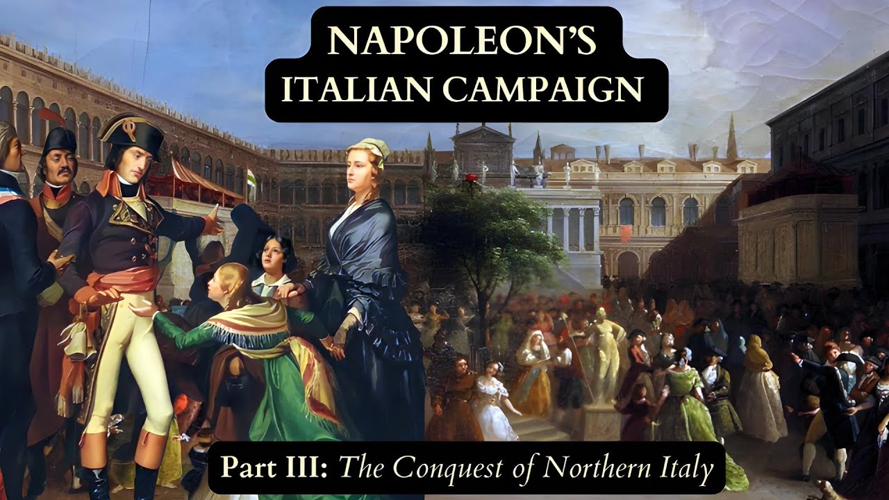 Napoleon Documentary (Part 10): Italian Campaign - The Conquest of ...