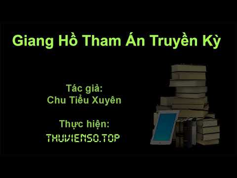 Truyện Giang Hồ Tham Án Truyền Kỳ - quyển 13 - phần 1 - Truyện Kiếm Hiệp Trinh Thám Cổ Đại