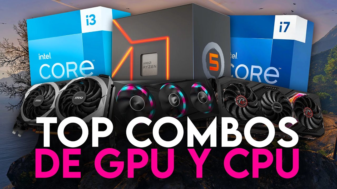 TOP 3 COMBOS de GPU y CPU para tu PC GAMER 2024 - YouTube