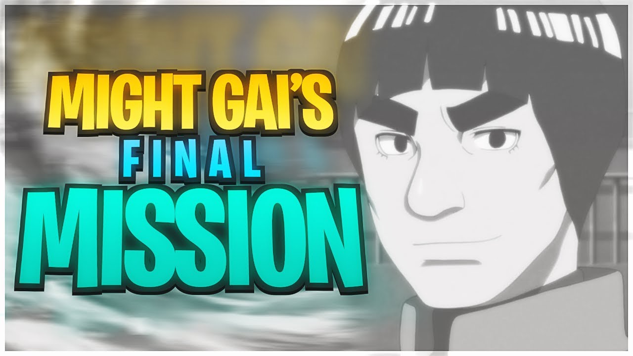 Might Gai's Final Two Missions After Using The 8th Gate! - YouTube
