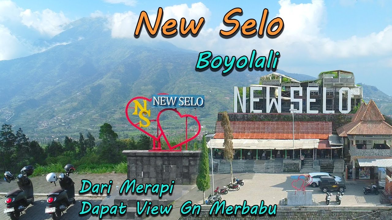 Wisata New Selo Boyolali Gardu Pandang Gunung Merapi dan Gunung Merbabu ...