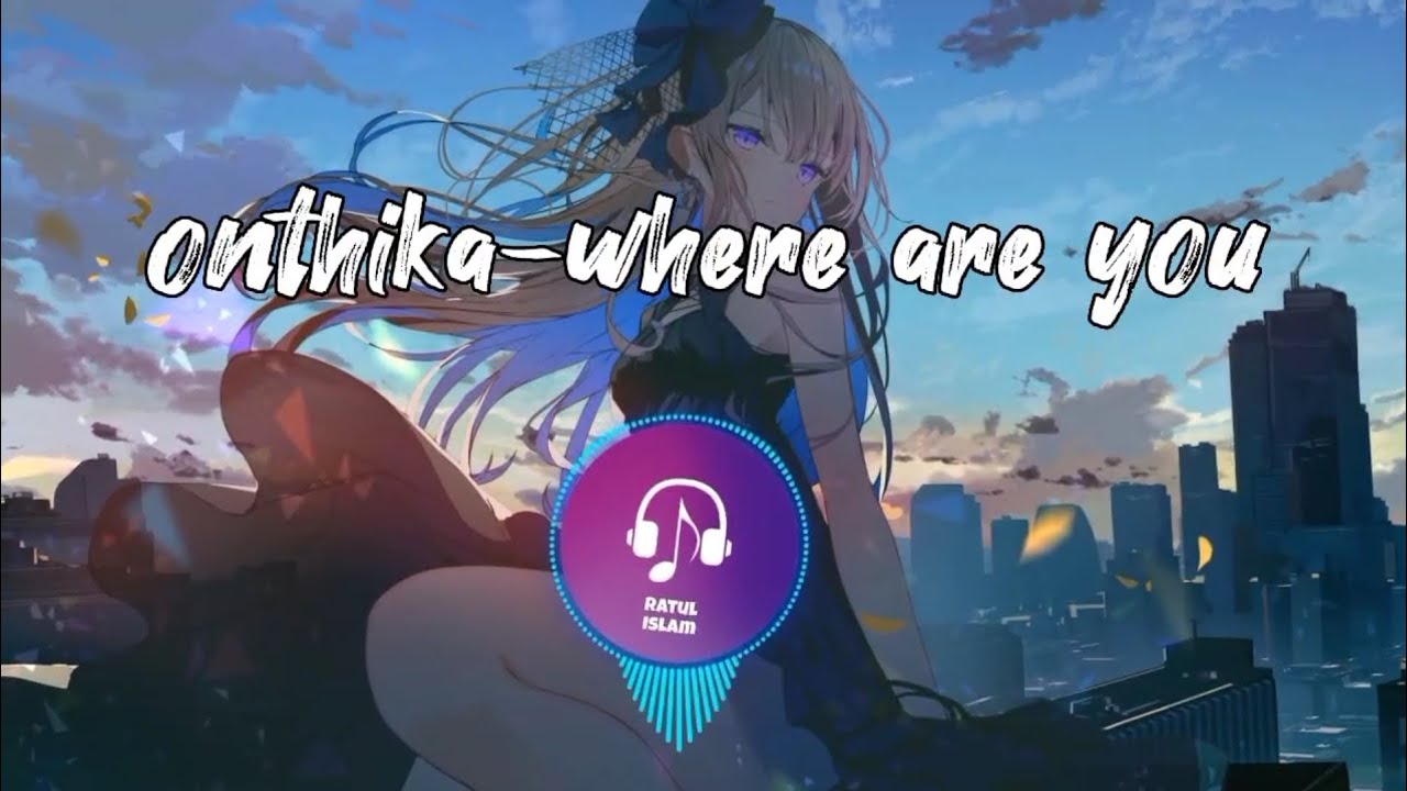 Ontika- Where are you only music - YouTube
