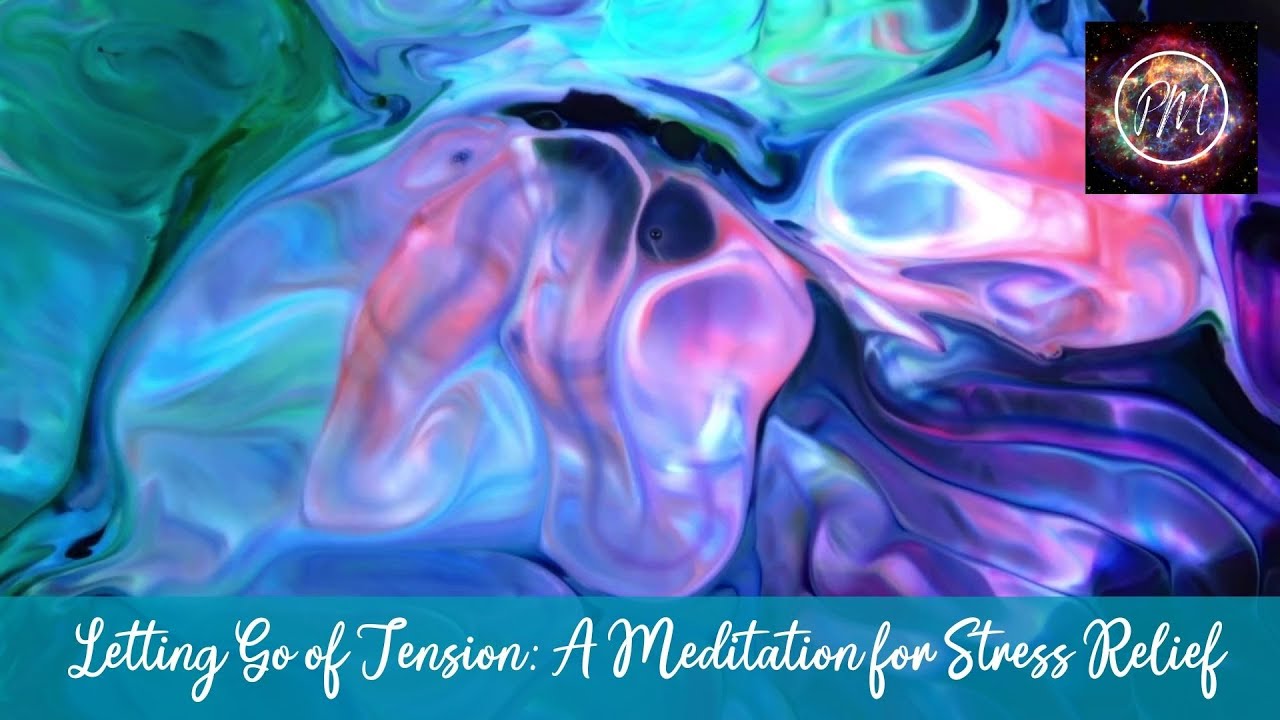 Letting Go of Tension A Meditation for Stress Relief - YouTube