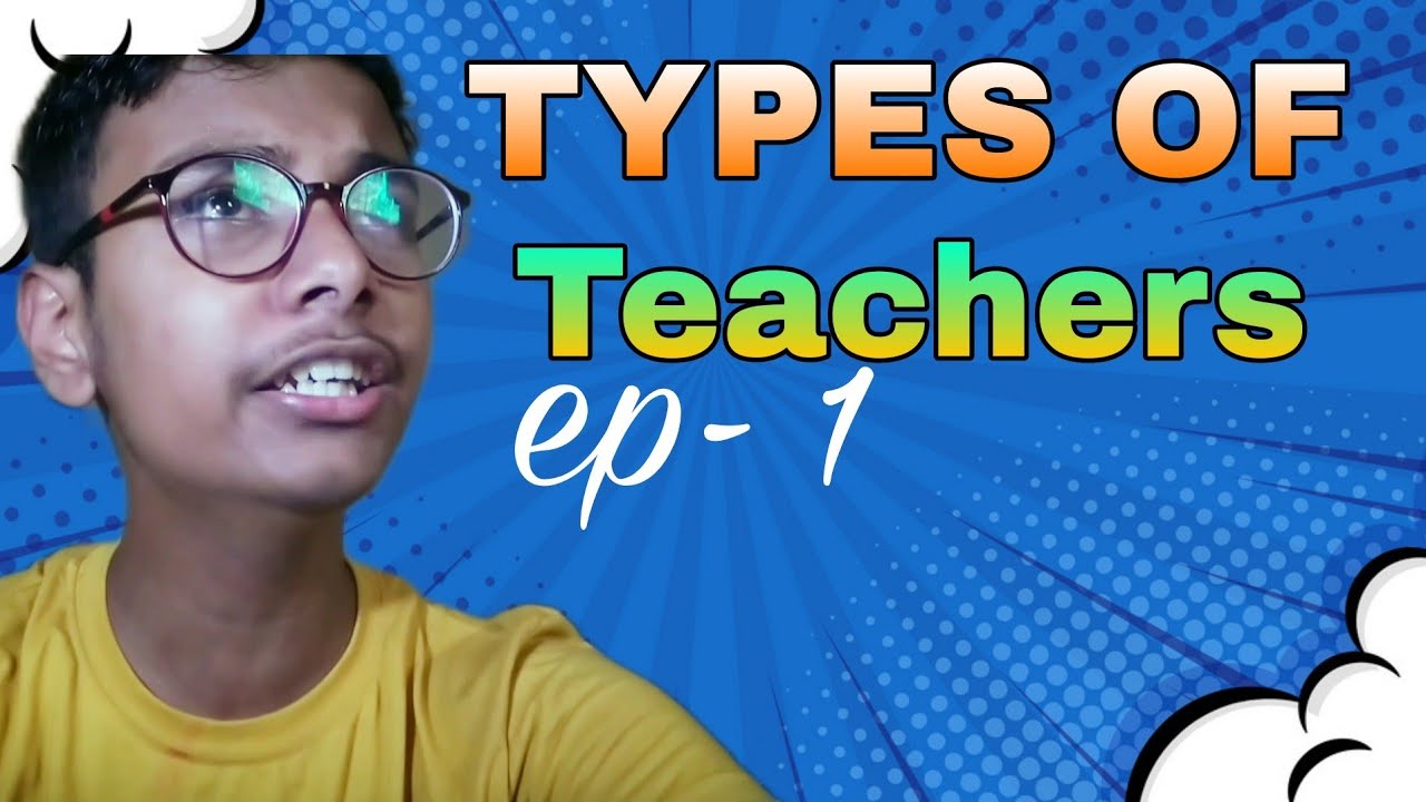 Types Of Teachers Episode 1 YouTube types-of-teachers-episode-1-youtube