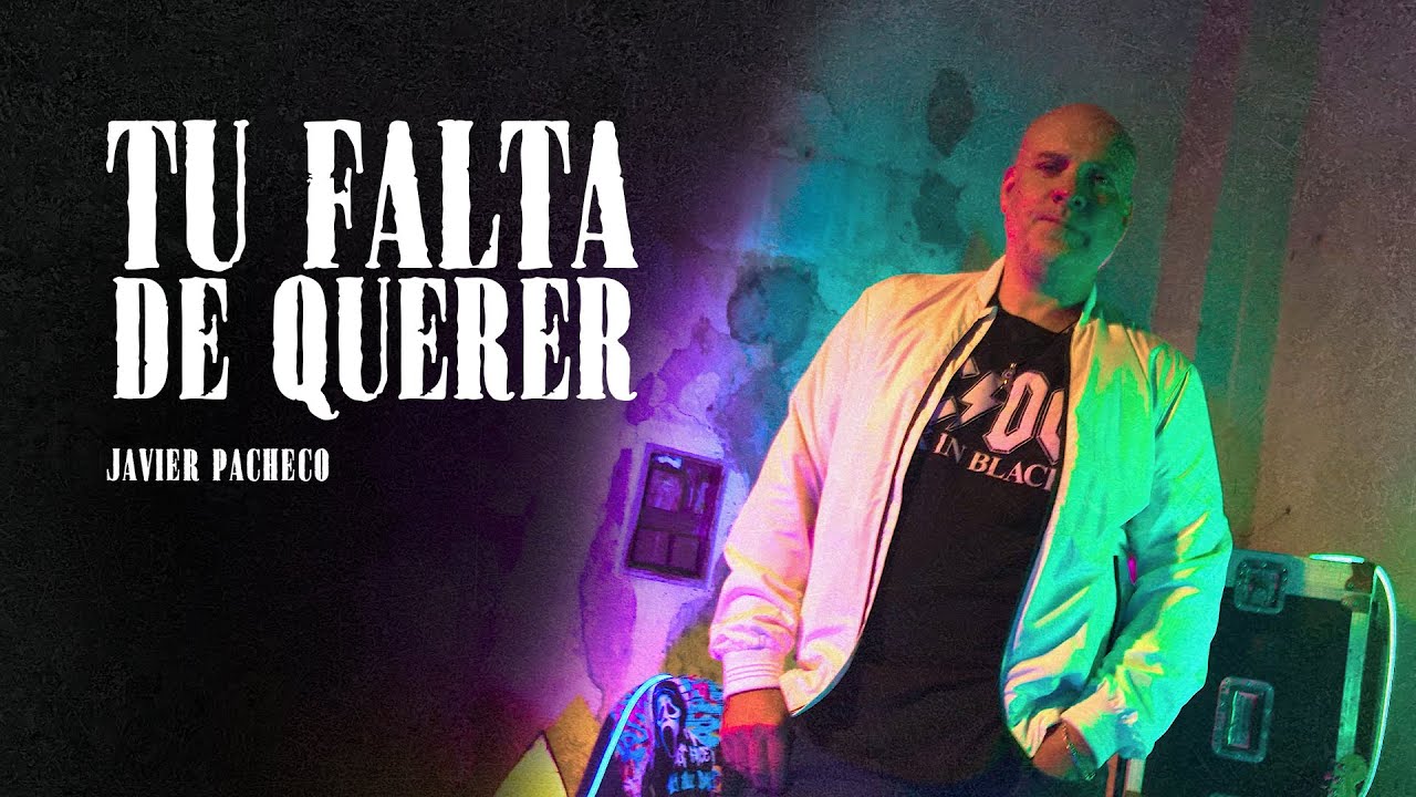 Javier Pacheco - Tu Falta De Querer (Video Oficial) - YouTube