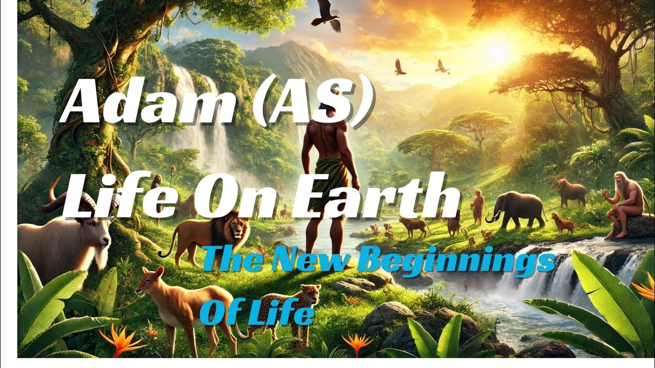 "Prophet Adam (AS): The First Human and Khalifah on Earth" - YouTube