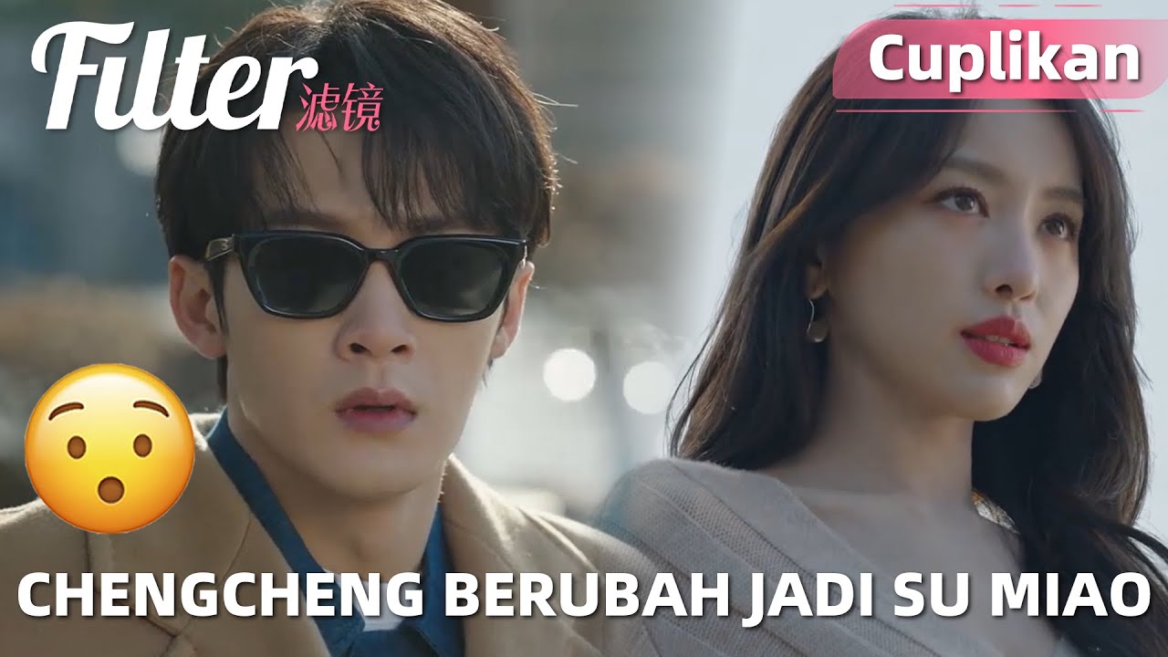 Filter | Cuplikan EP22 Tang Qi Melihat Chengcheng Berubah Jadi Su Miao ...