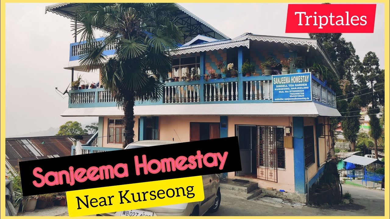 Sanjeema Homestay | Homestay near Kurseong | Singell Tea Gardens | All ...