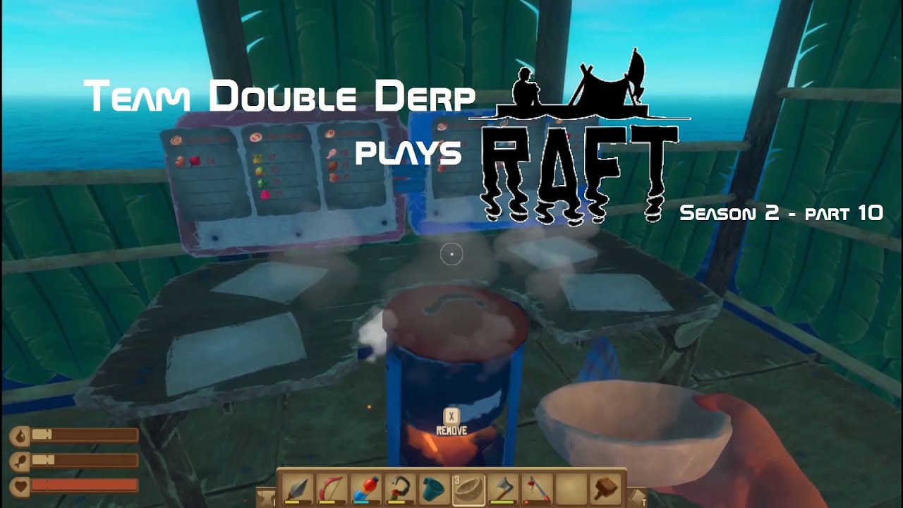 Team Double Derp plays Raft, Season 2 part 10 - It's Cooking Something ...
