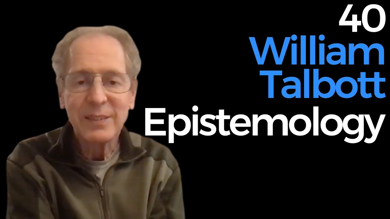 40. William Talbott | Epistemology - YouTube