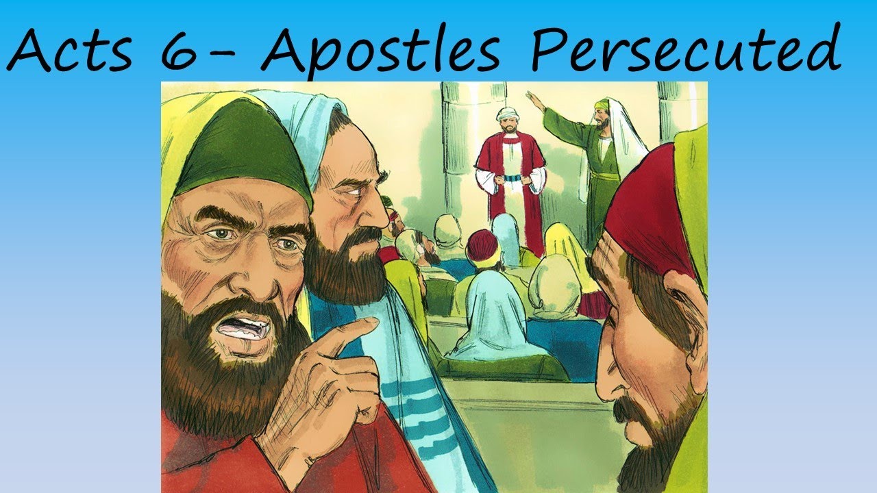 Acts 6 Apostles Persecuted - YouTube