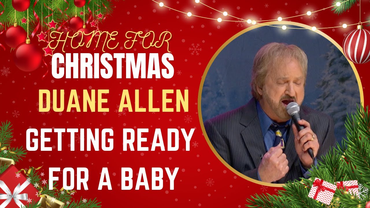 Duane Allen sings "Getting Ready for a Baby" on Home For Christmas ...
