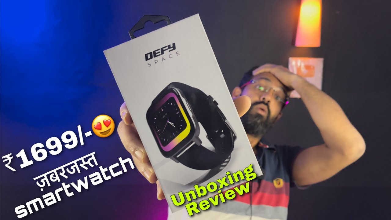 Defy Space Smartwatch | Just ₹1699 | Unboxing Review | Best In Budget ...