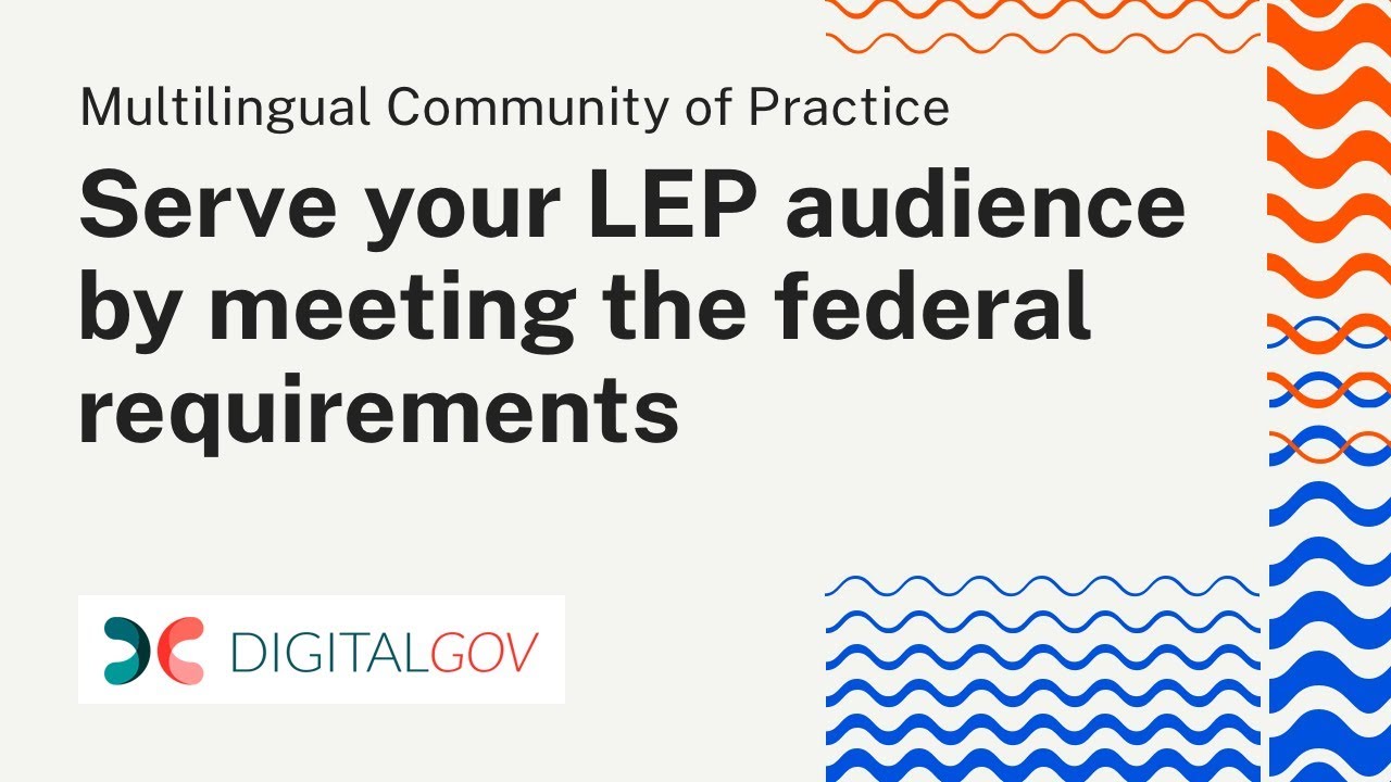 How to Better Serve Your LEP Audience by Meeting the Federal ...