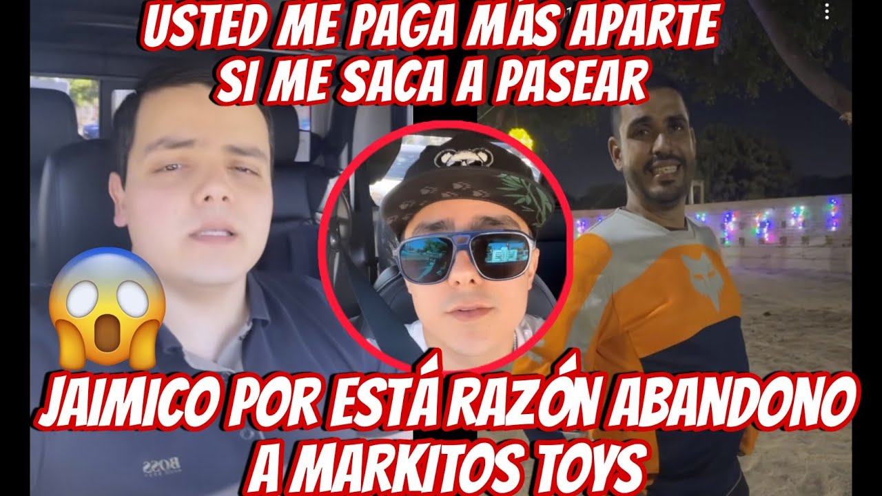 JAIMICO HABLA DEL POR QUE YA NO QUISO TRABAJAR CON MARKITOS TOYS - YouTube
