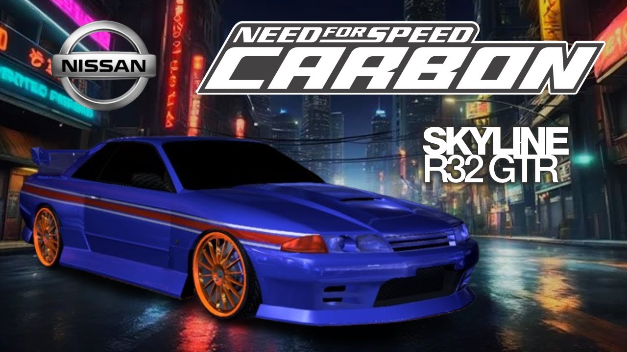 Need for speed carbon - Nissan Skyline R32 GT-R - YouTube