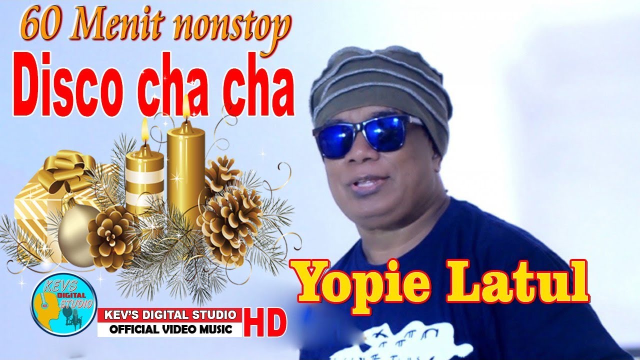 60 MENIT DISCO CHA CHA NATAL BERSAMA YOIPE LATUL - KEVS DIGITAL STUDIO ...