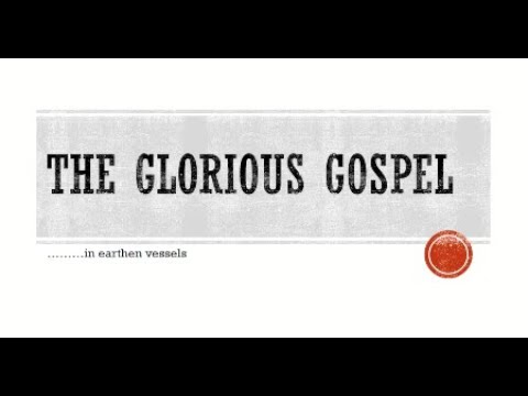 The Glorious Gospel - YouTube