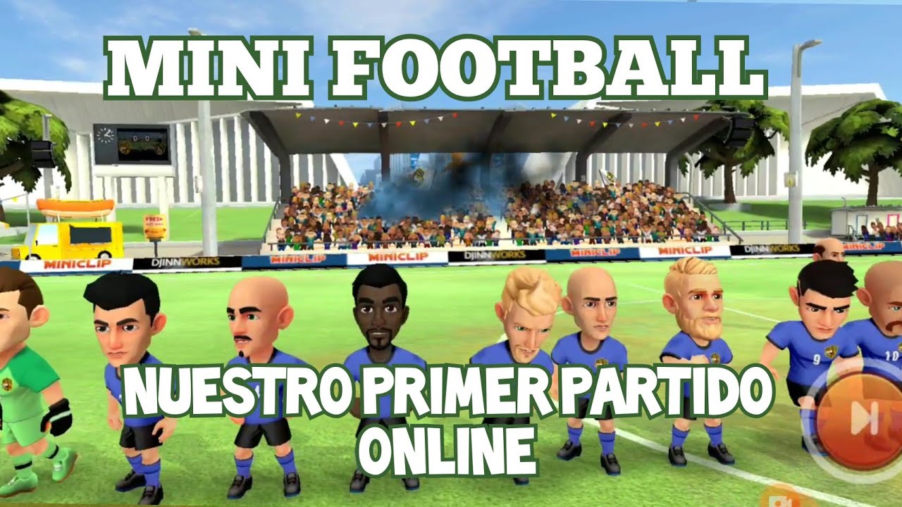 Mini Football: Nuestro Primer Partido Online - YouTube