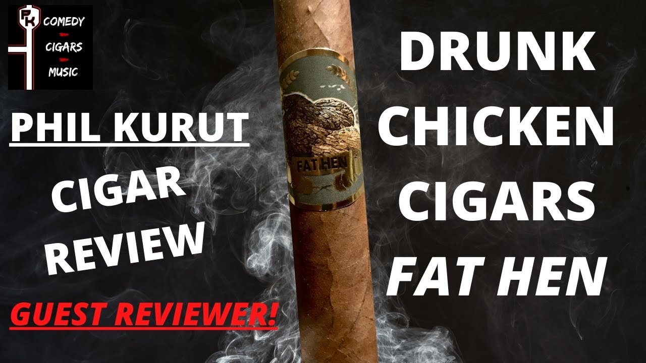 Drunk Chicken Cigars Fat Hen Cigar Review - YouTube