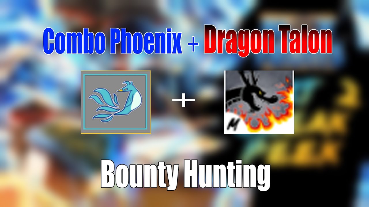 Combo Phoenix V2 + Dragon Talon | Bounty Hunting | BloxFruits Up17 ...