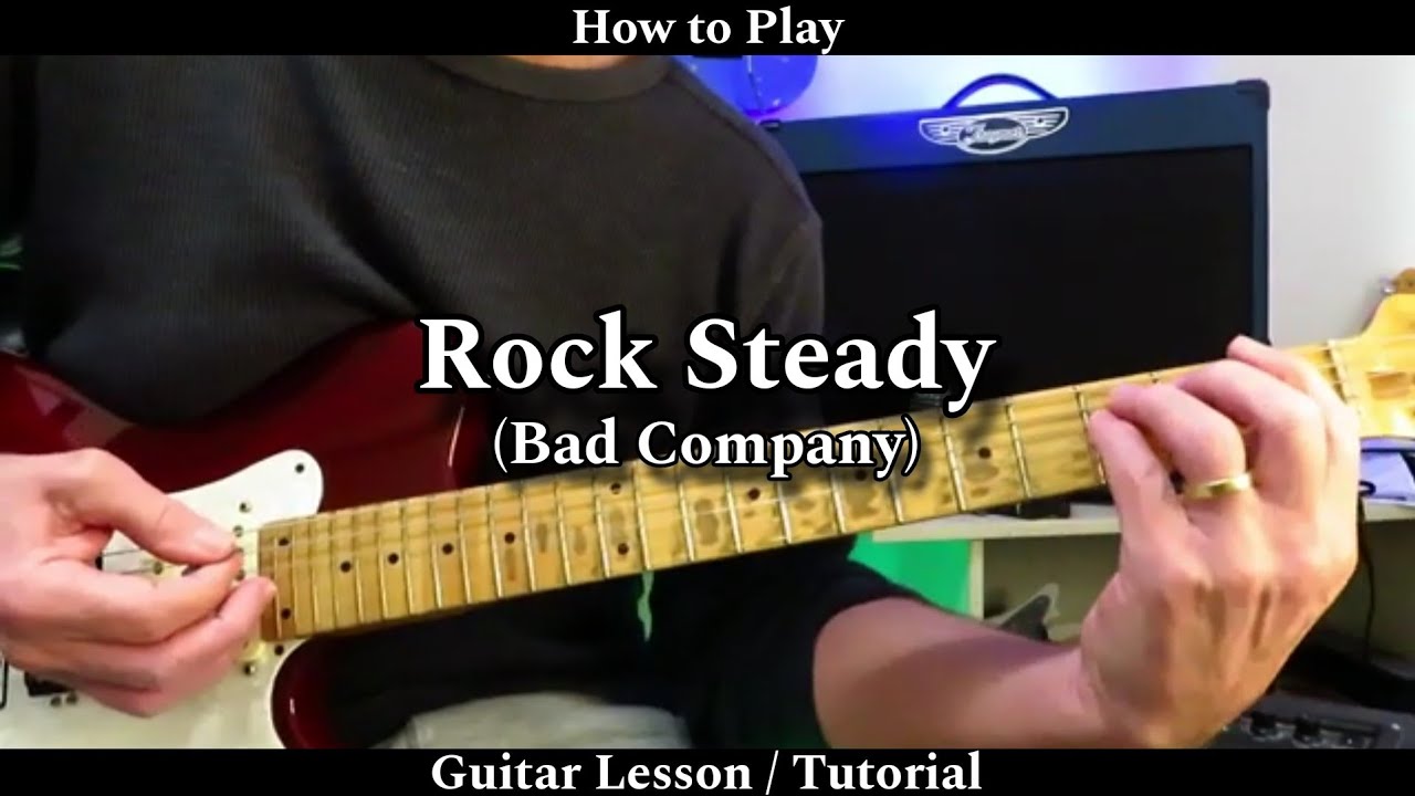 How to Play ROCK STEADY - Bad Company. Guitar Lesson / Tutorial. - YouTube