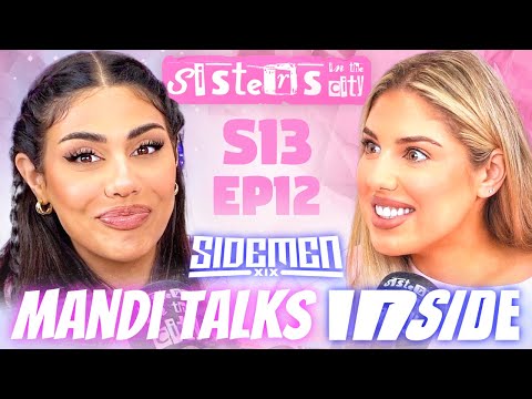 SIDEMEN INSIDE... MANDI TELLS ALL! | FULL EPISODE