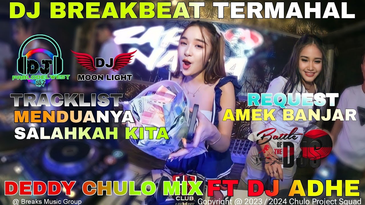 DJ MIXTAPE BREAKBEAT TERMAHAL 2023 VVIP [ DEDDY CHULO REMIX FT DJ ADHE ] REQUEST AMEK BANJAR ...