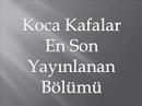 Koca Kafalar 3.5.2008 Tarihli Yayını