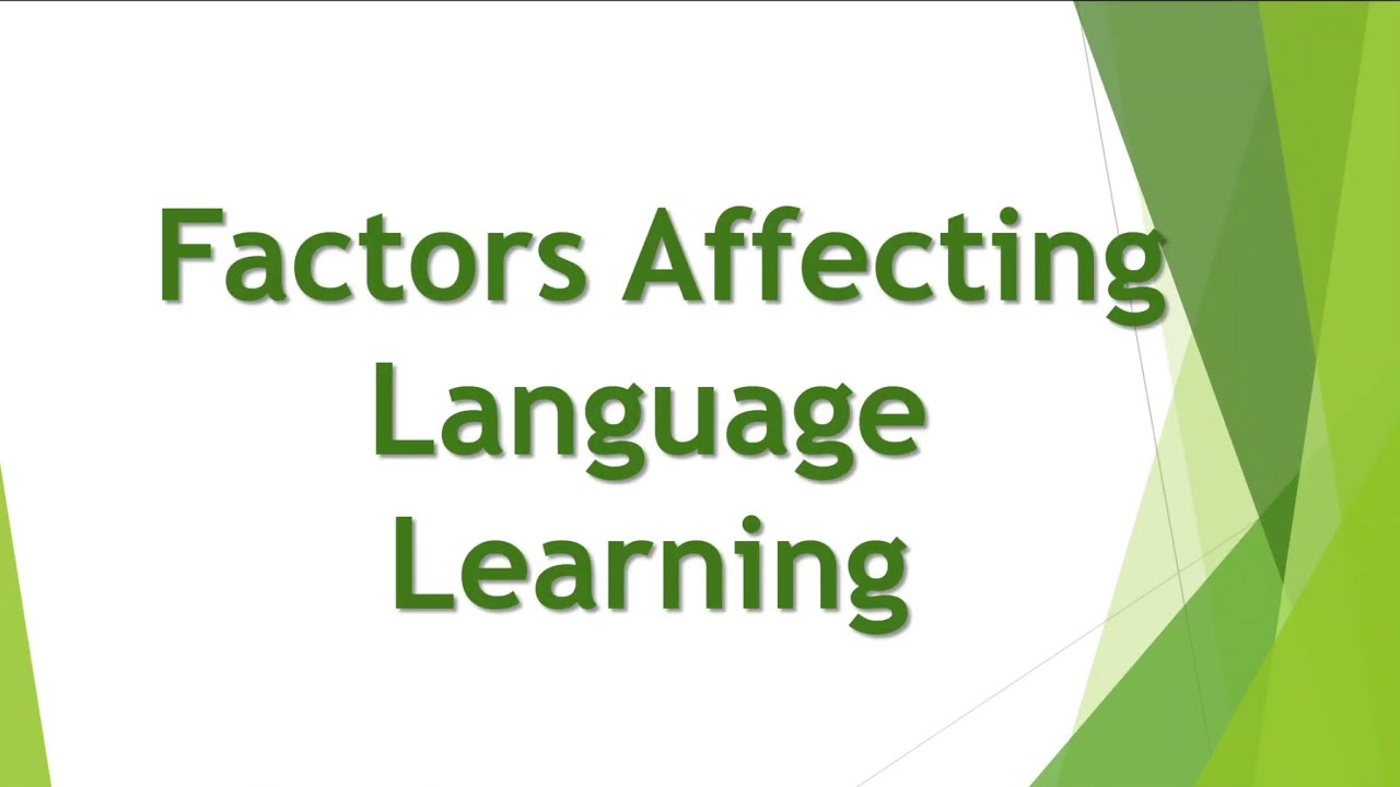 FACTORS AFFECTING LANGUAGE LEARNING -ഭാഷാപഠനത്തെ സഹായിക്കുന്ന ഘടകങ്ങ ...
