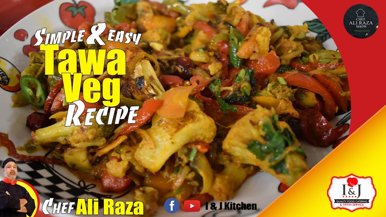 How To Make Tawa Veg | Recipe | By Chef Ali Raza | I&J Kitchen - YouTube