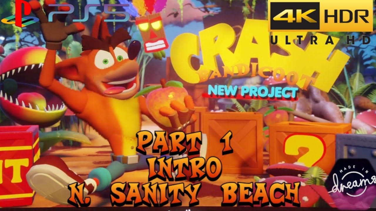Crash Bandicoot - New Project: Part 1: Intro & N. Sanity Beach (Dreams ...