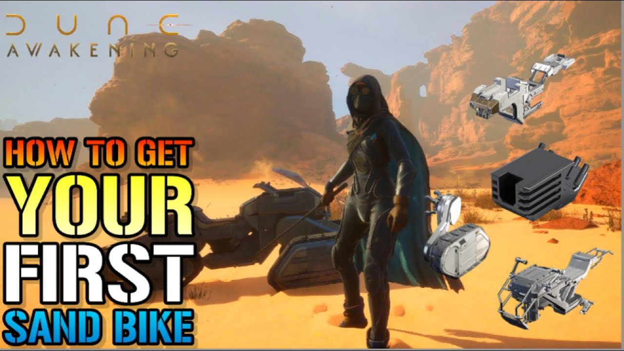 Dune: Awakening "Sand Bike" Guide! How To Get Your First Sand Bike ...