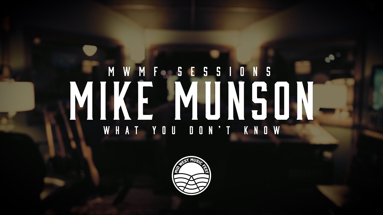 Mike Munson - "What You Don't Know" | MWMF Sessions - YouTube