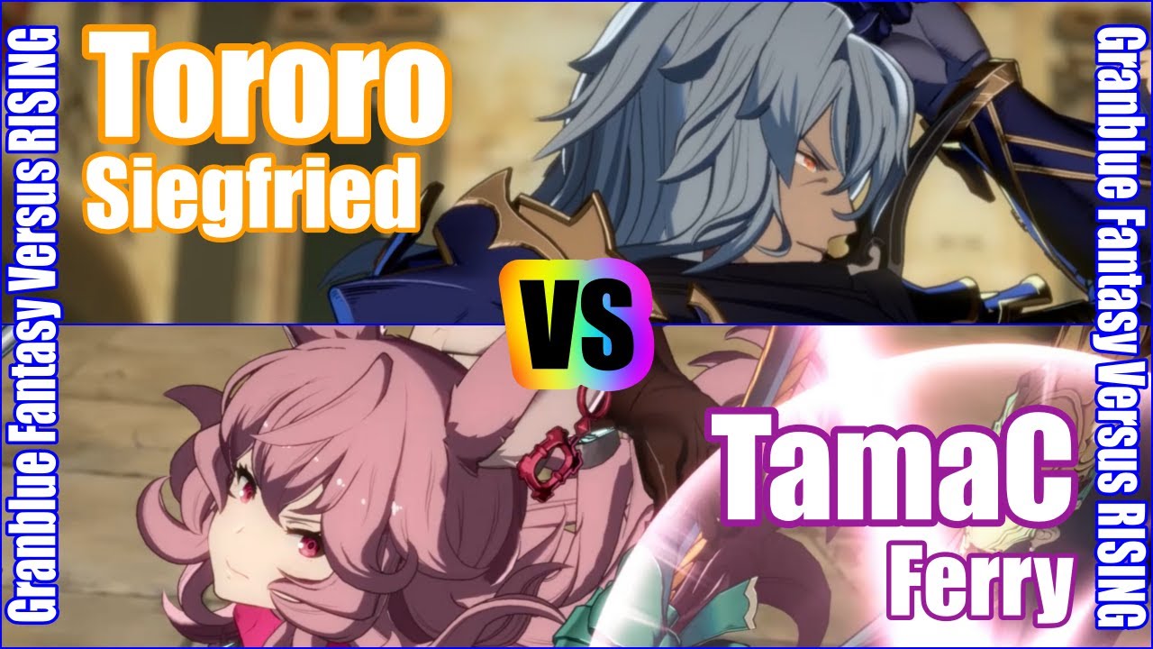 [GBVSR] (4K) Granblue Fantasy Versus Rising Rank match Tororo ...