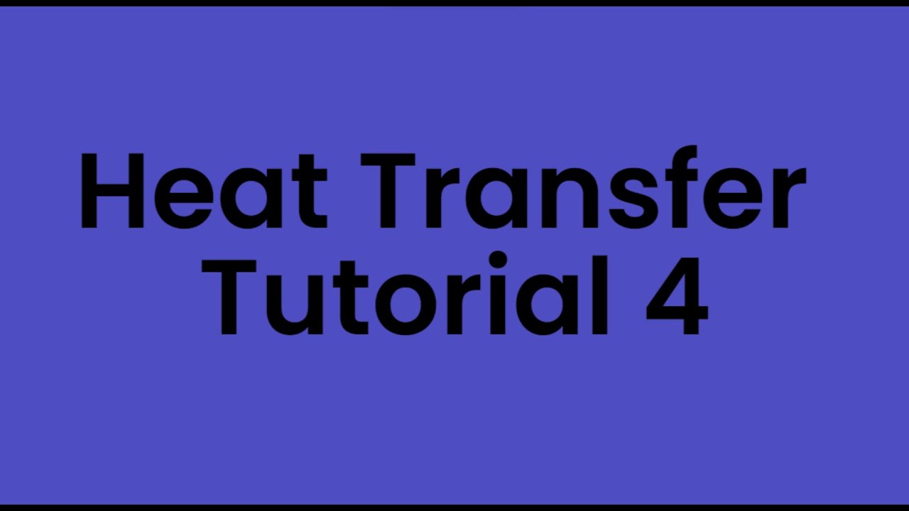 Heat Transfer / Tutorial 4 / Eng. Mahmoud Medhat - YouTube