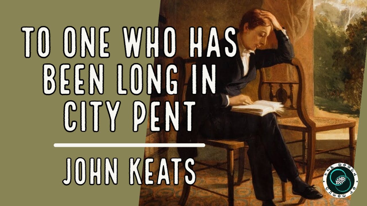 To One Who Has Been Long in City Pent by John Keats | Poem | TWOM - YouTube