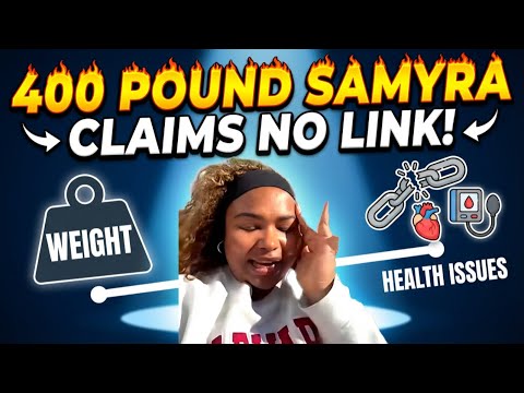 400lb Samyra: Weight Doesn't Harm Health? - YouTube