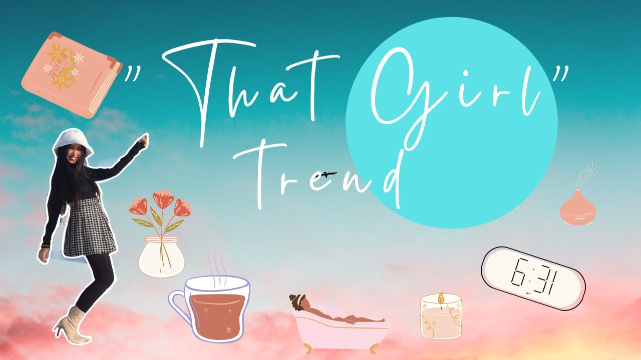 What is "That Girl" and how to become That Girl. That Girl Routine ...