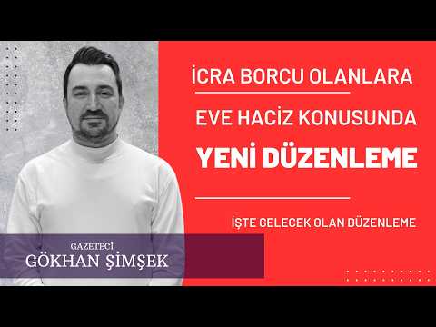 İcra  Borcu Olanlara Yeni Düzenleme EV HACZİ
