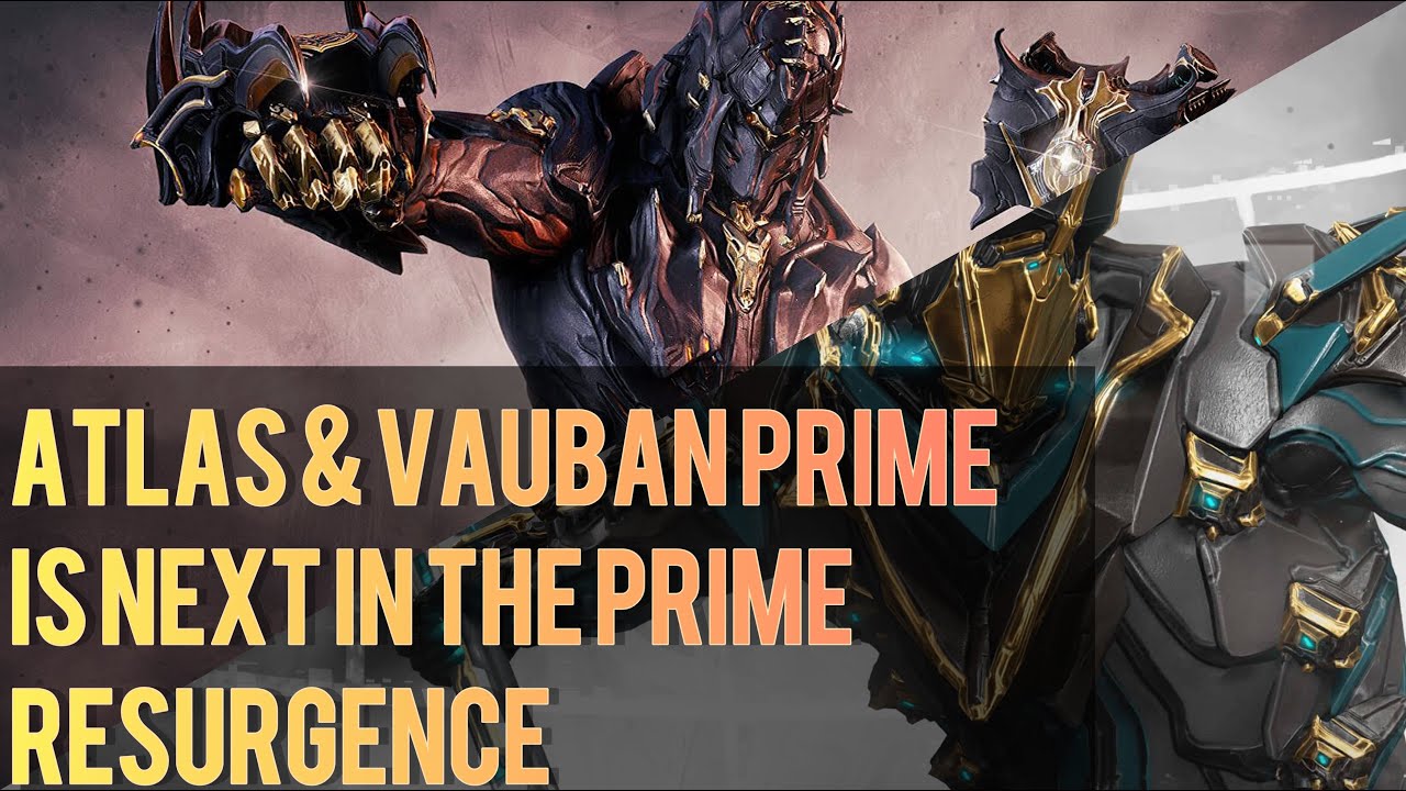 Warframe- Atlas & Vauban Prime Coming Soon | Prime Resurgence - YouTube