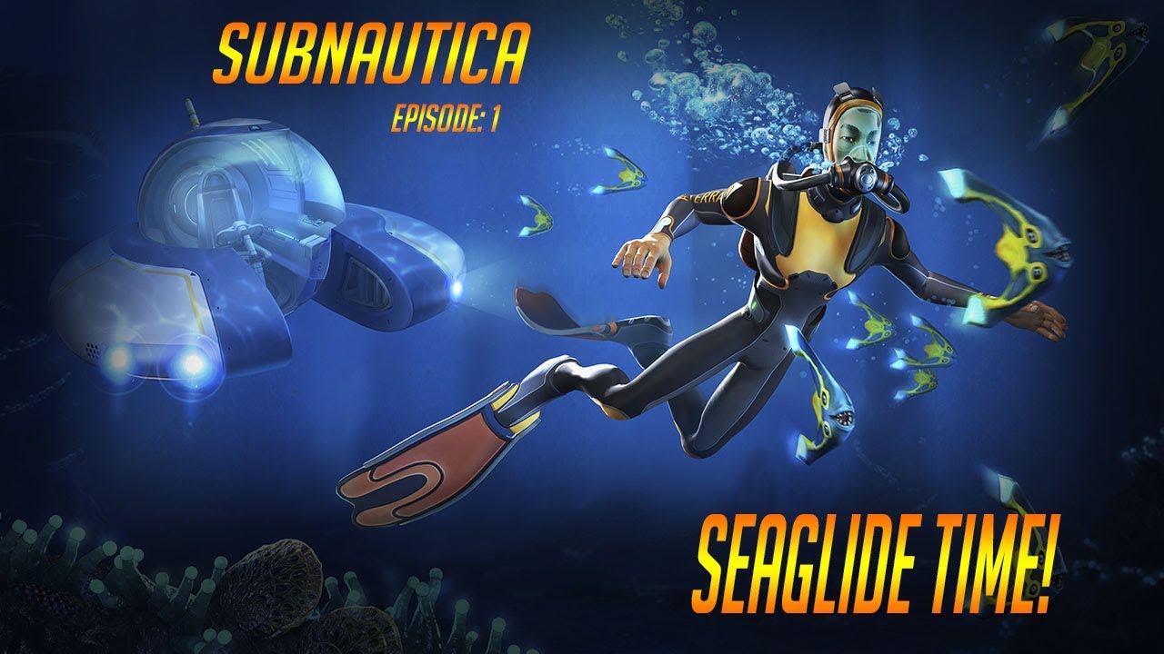 SEAGLIDE TIME: Subnautica Ep. 1 - YouTube