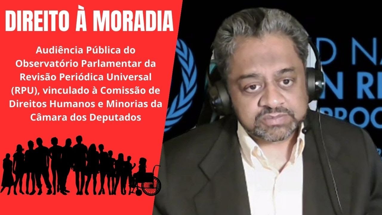 Balakrishnan Rajagopal, Relator Especial sobre moradia adequada da ONU ...