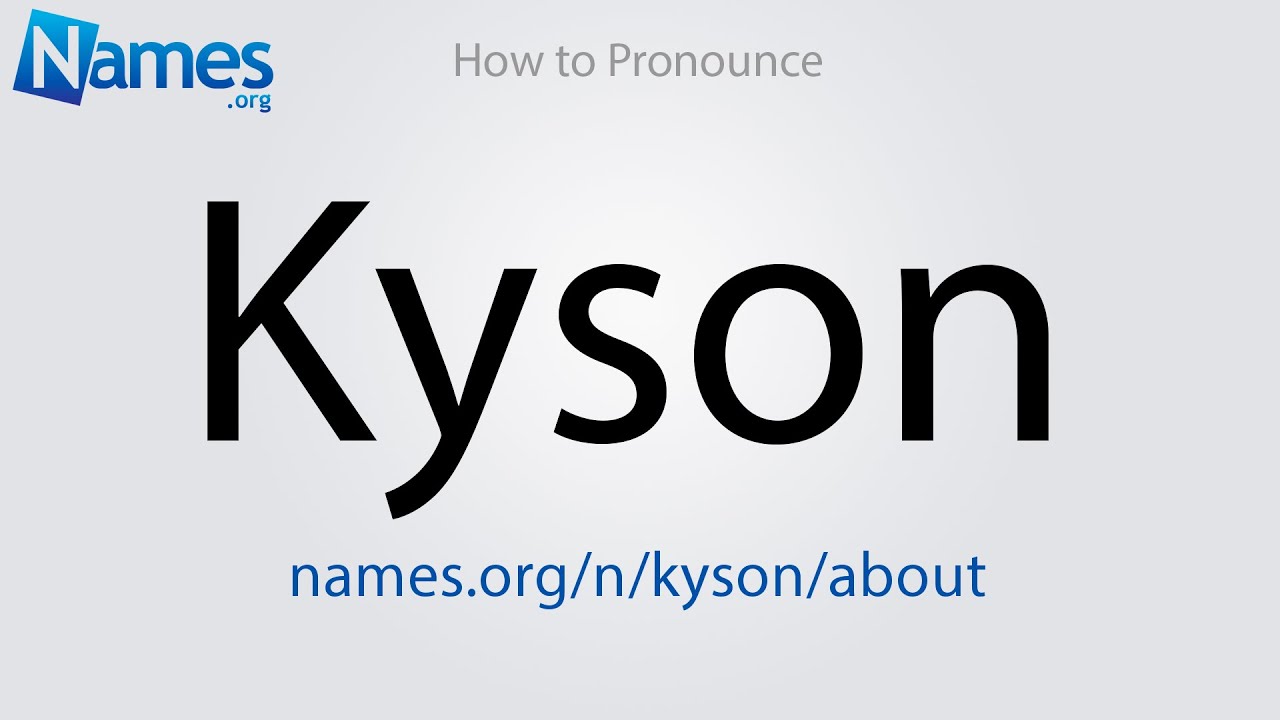 How to Pronounce Kyson - YouTube