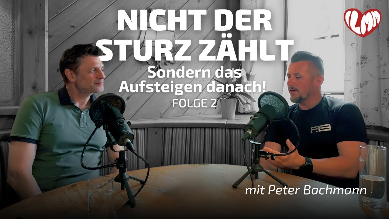 Nicht der Sturz zählt, sondern das Aufsteigen danach | mit Peter ...